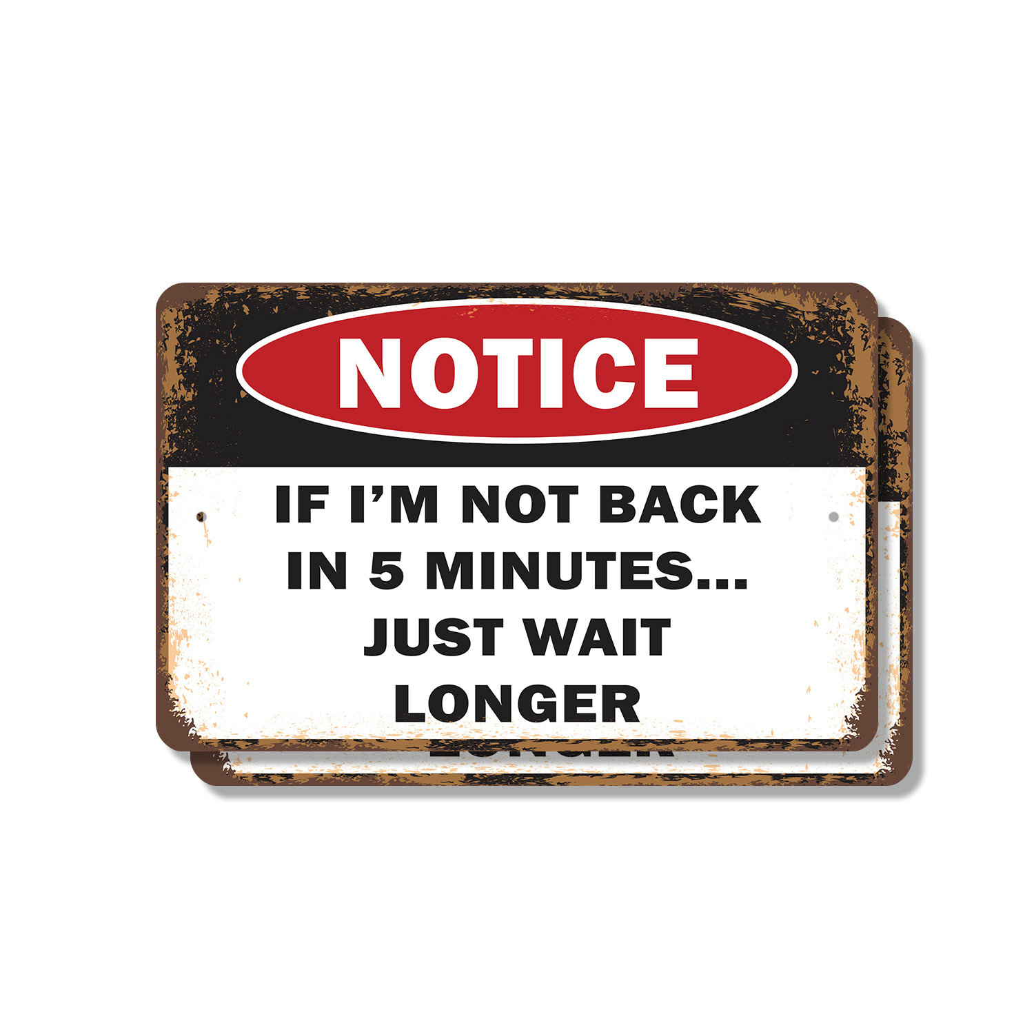 SignMission Notice If I'm Not Back in 5 Wait Longer (2 Pack) 8 Inch x ...