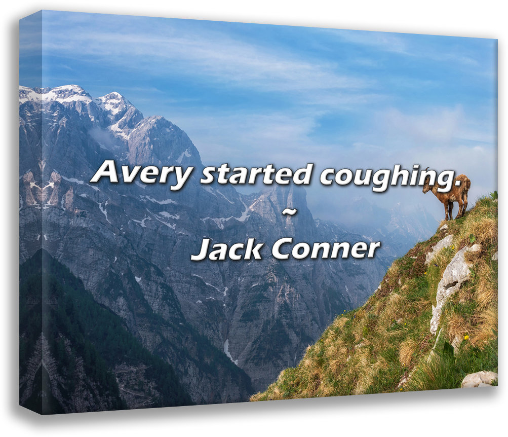 Latitude Run® Artsy Quote "Avery started coughing." By Jack Conner ...