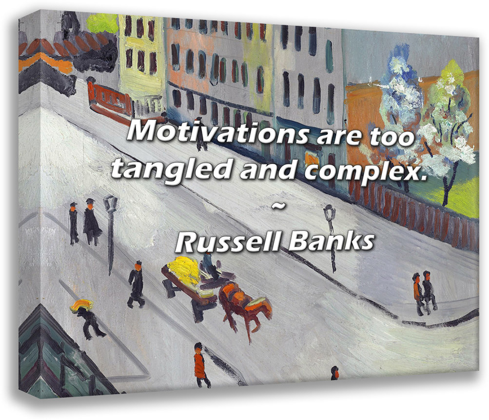 Astoria Grand Artsy Quote "Motivations are too tangled and complex." By ...