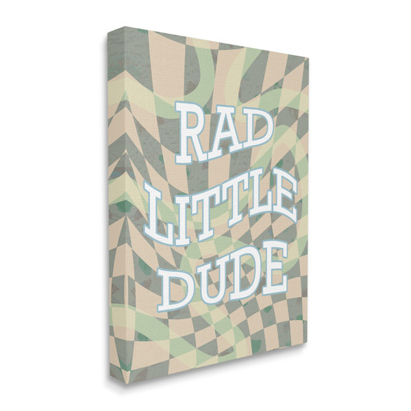 Trinx Janilah Rad Little Dude Phrase On Canvas by Daphne Polselli ...