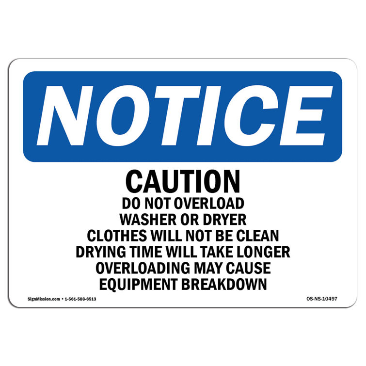 SignMission OSHA Notice - Caution Please Do Not Overload Washer Or Sign ...