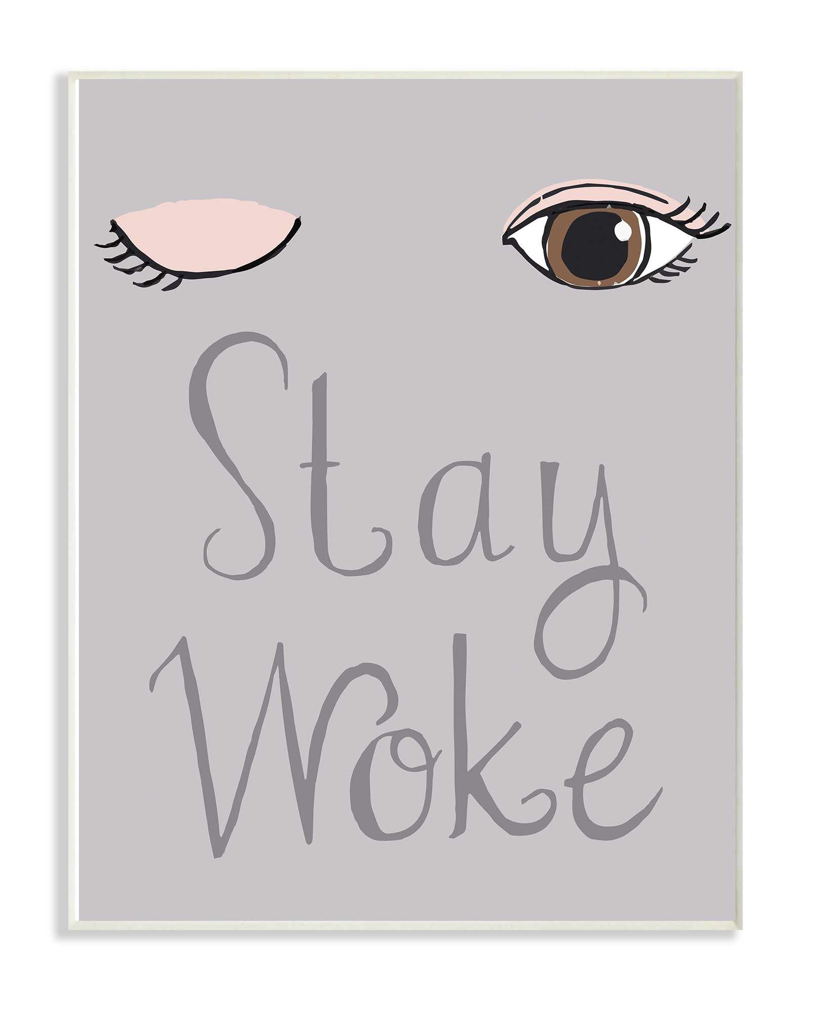 Ebern Designs Pink and Grey Stay Woke Typography with Eyes and Lashes ...