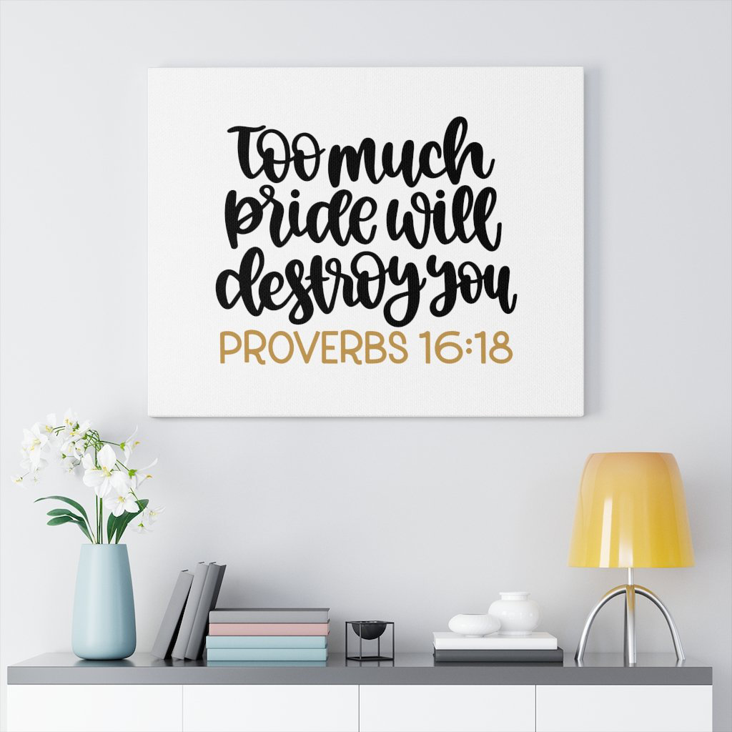 Express Your Love Gifts Too Much Proverbs 16:18 Christian Wall Art ...