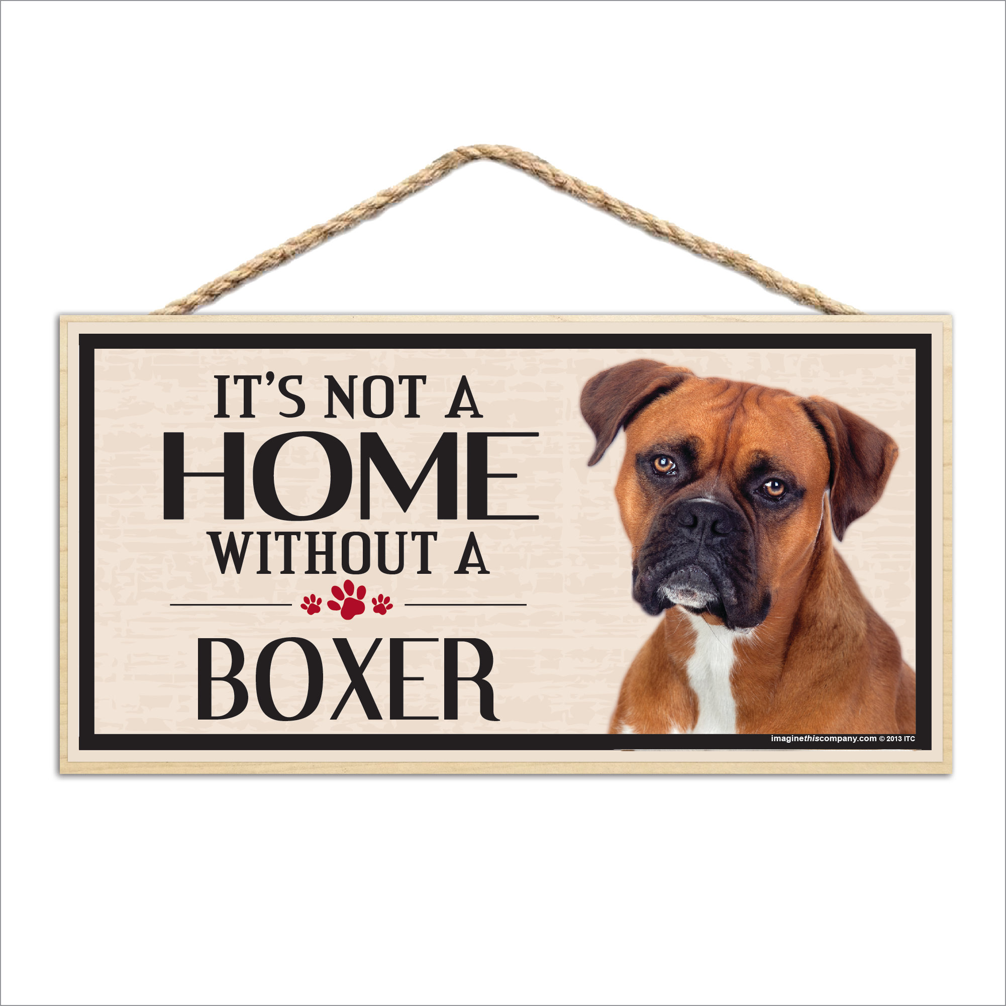 Imagine This Company It's Not a Home without Our Boxer Wood Breed Sign ...