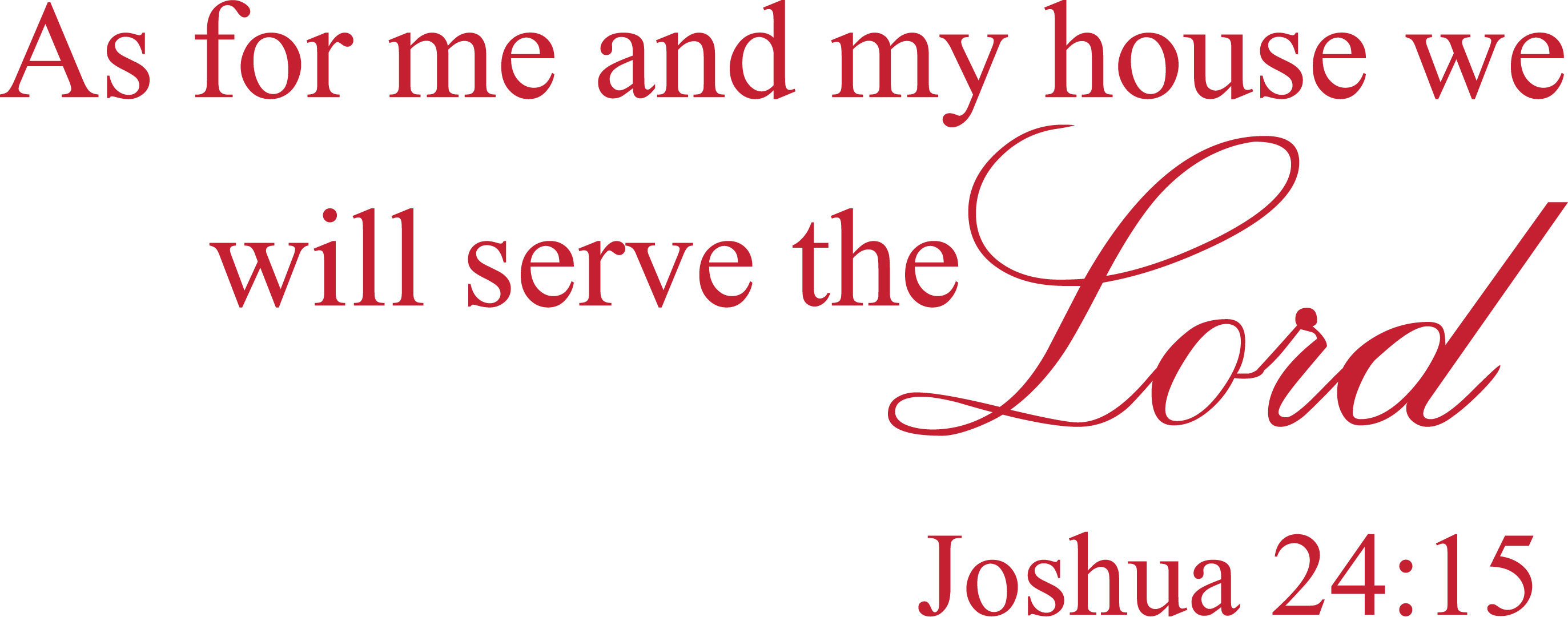 Trinx As for Me and My House We Will Serve the Lord Joshua 24:15 Bible ...