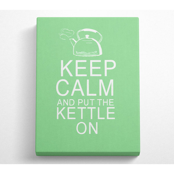 Happy Larry Kitchen Quote Keep Calm And Put The Kettle On Green ...