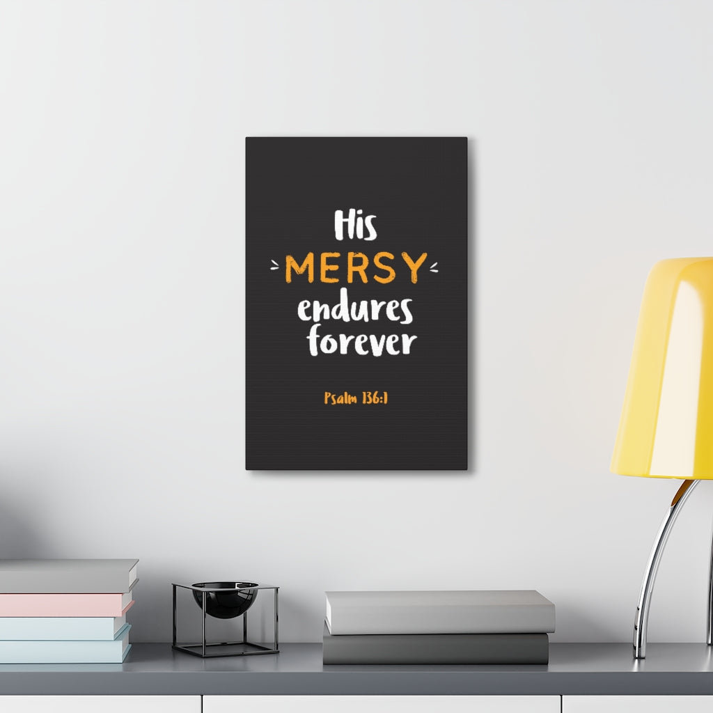 Trinx His Mercy Endures Forever Psalm 136:1 - Wrapped Canvas Textual ...