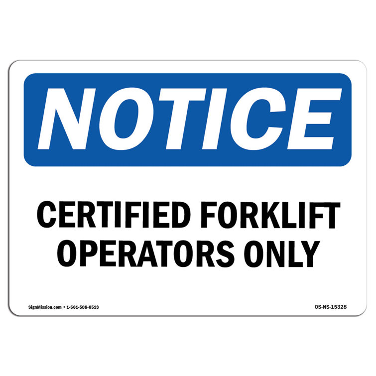 SignMission Notice Certified Forklift Operators Only Sign | Wayfair