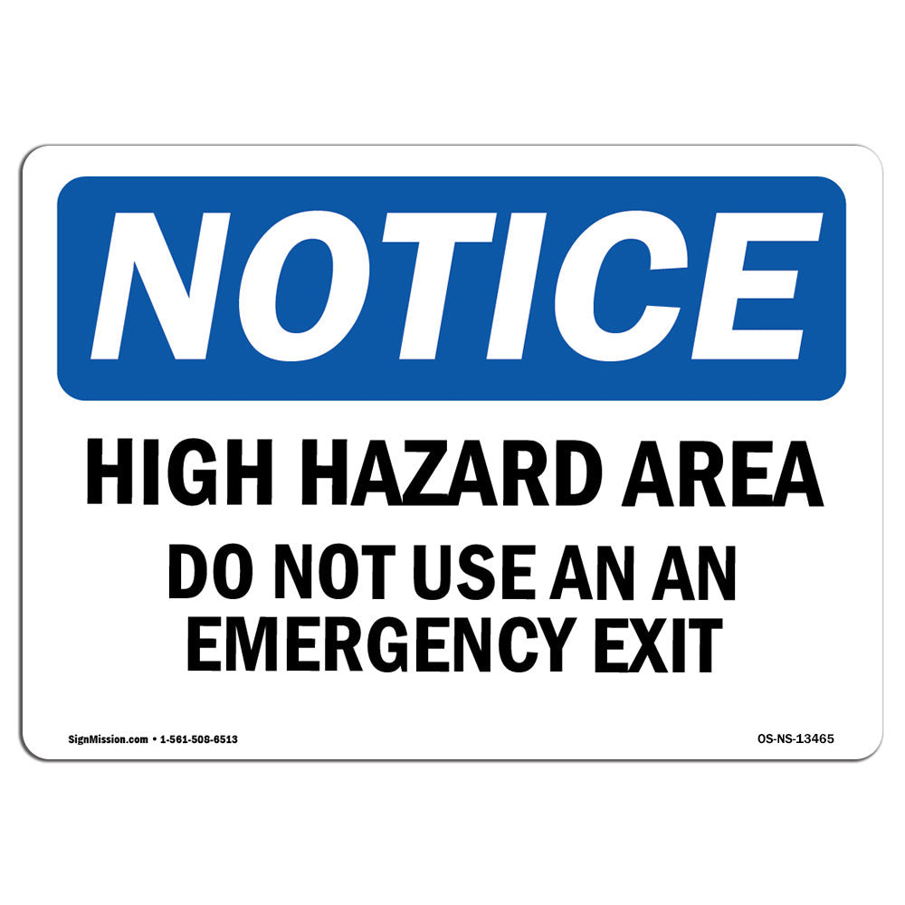 SignMission OSHA Notice - High Hazard Area Do Not Use As An Emergency ...
