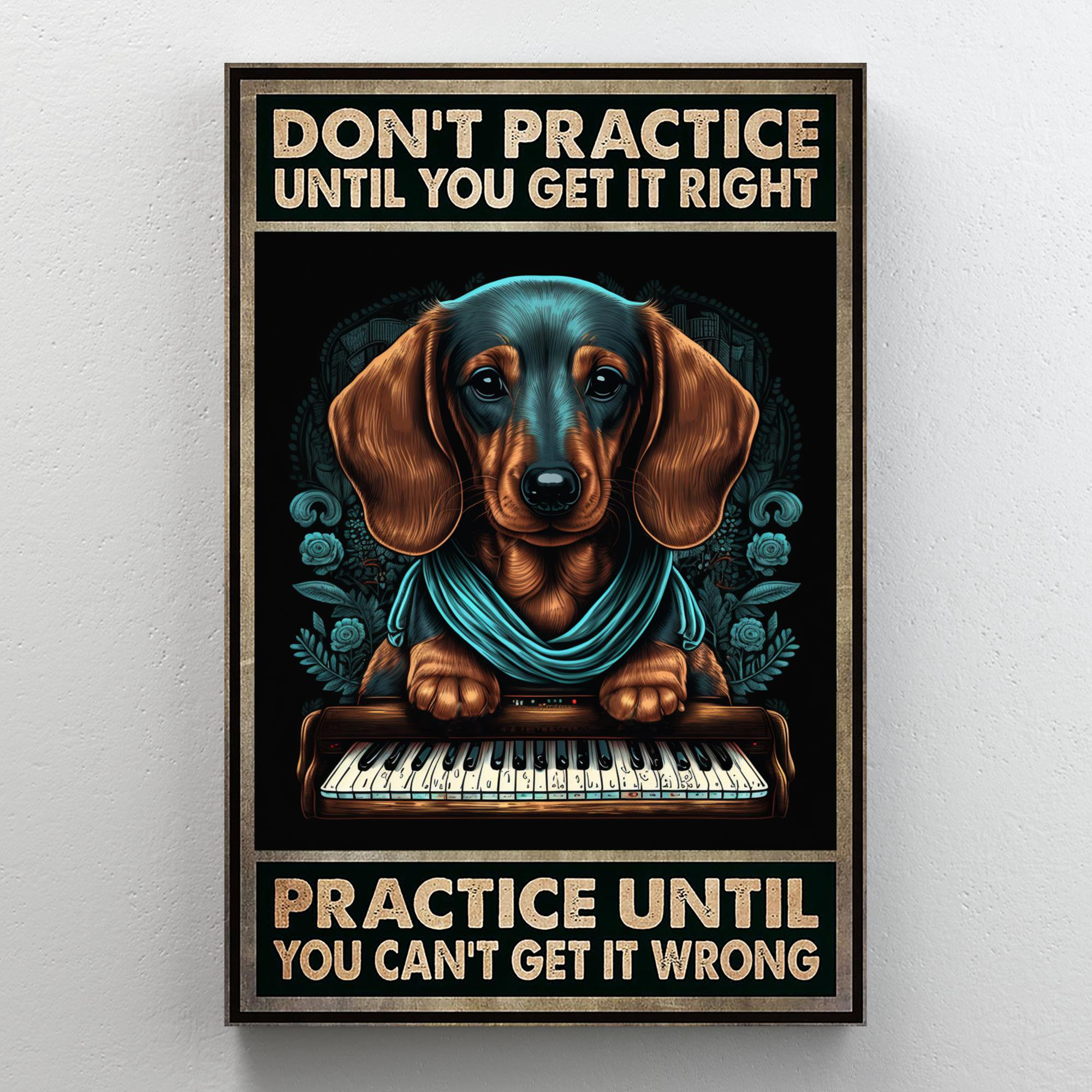Trinx Dont Practice Until You Get It Right On Canvas Print | Wayfair