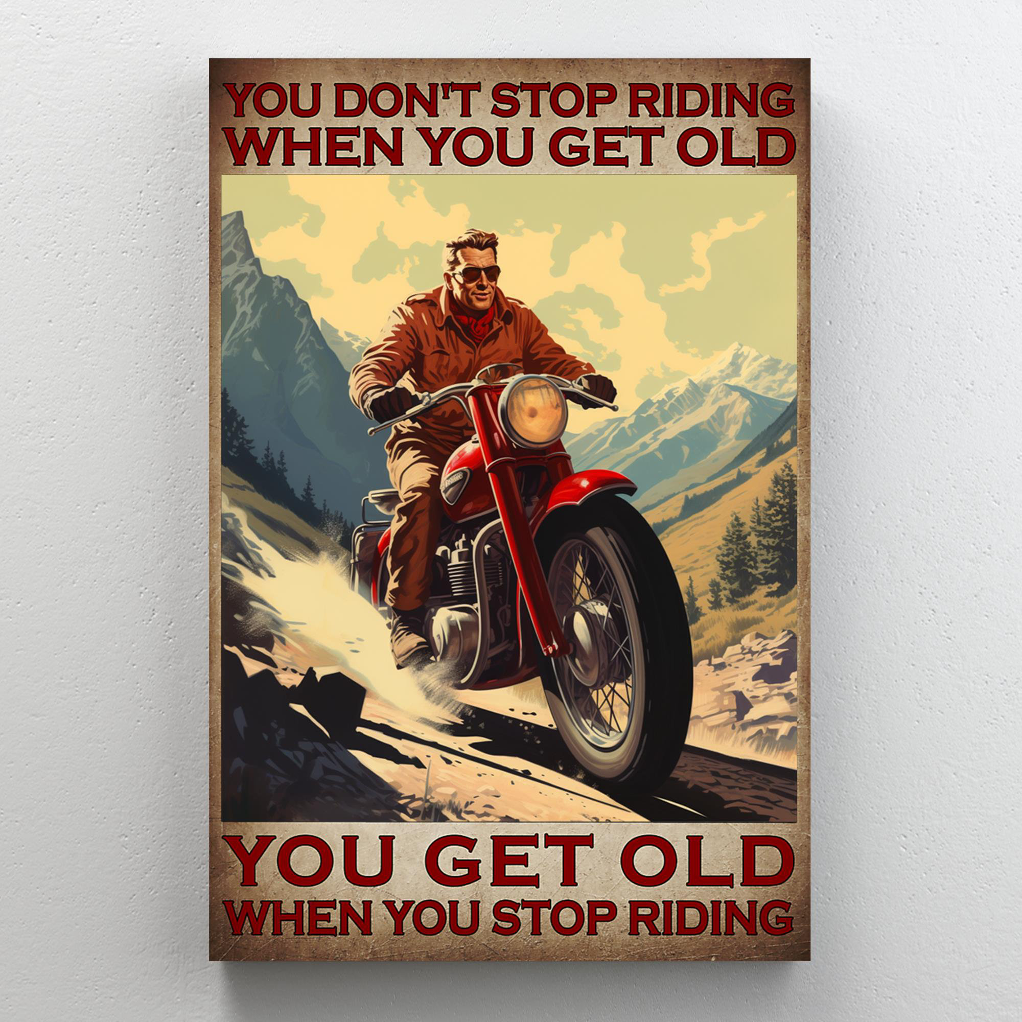 Trinx You Get Old When You Stop Riding Motor 1 - 1 Piece You Get Old ...