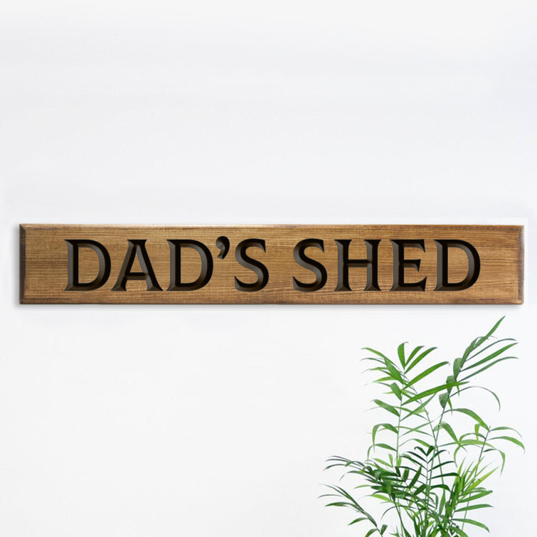 Happy Larry Nystrom Engraved 'Dad's Shed' Pine Sign 60cm | Wayfair.co.uk
