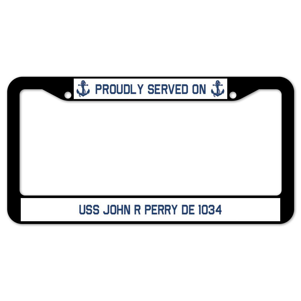SignMission Proudly Served on USS JOHN R PERRY DE 1034 Plate Frame ...