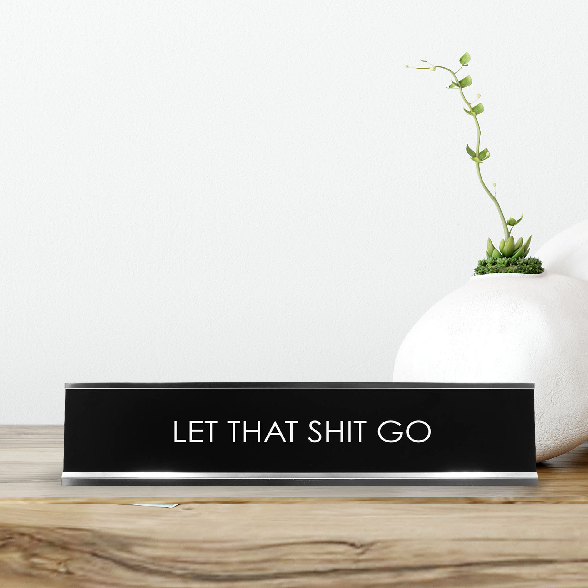 Designs ByLITA Let That Shit Go Novelty Desk Sign - Wayfair Canada