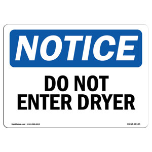 SignMission Notice - Do Not Enter Dryer Sign | Wayfair