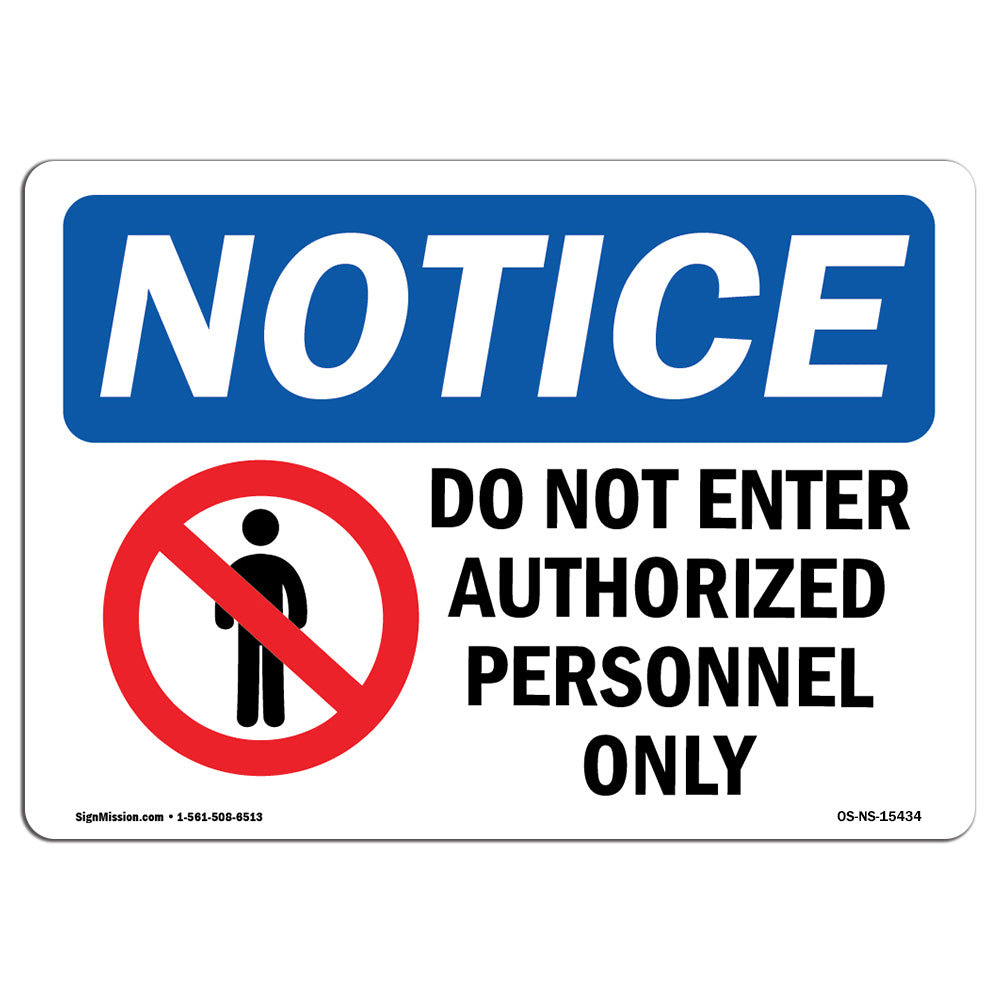 SignMission Osha Notice - Notice Do Not Enter Authorized Personnel Only ... SignMission Osha Notice - Notice Do Not Enter Authorized Personnel Only ...