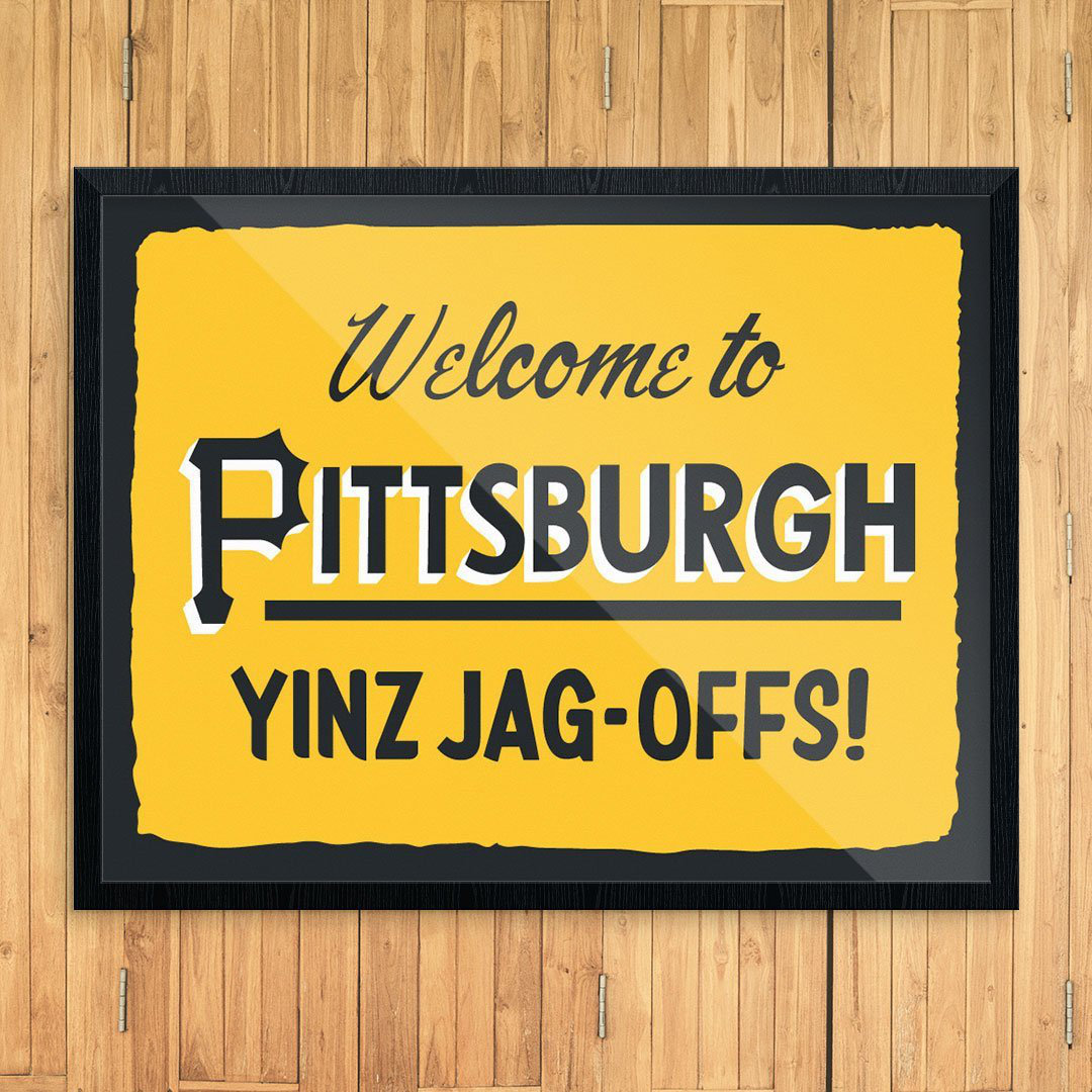 Winston Porter 'Welcome to Pittsburgh Yinz Jag-Offs' Graphic Art Print ...