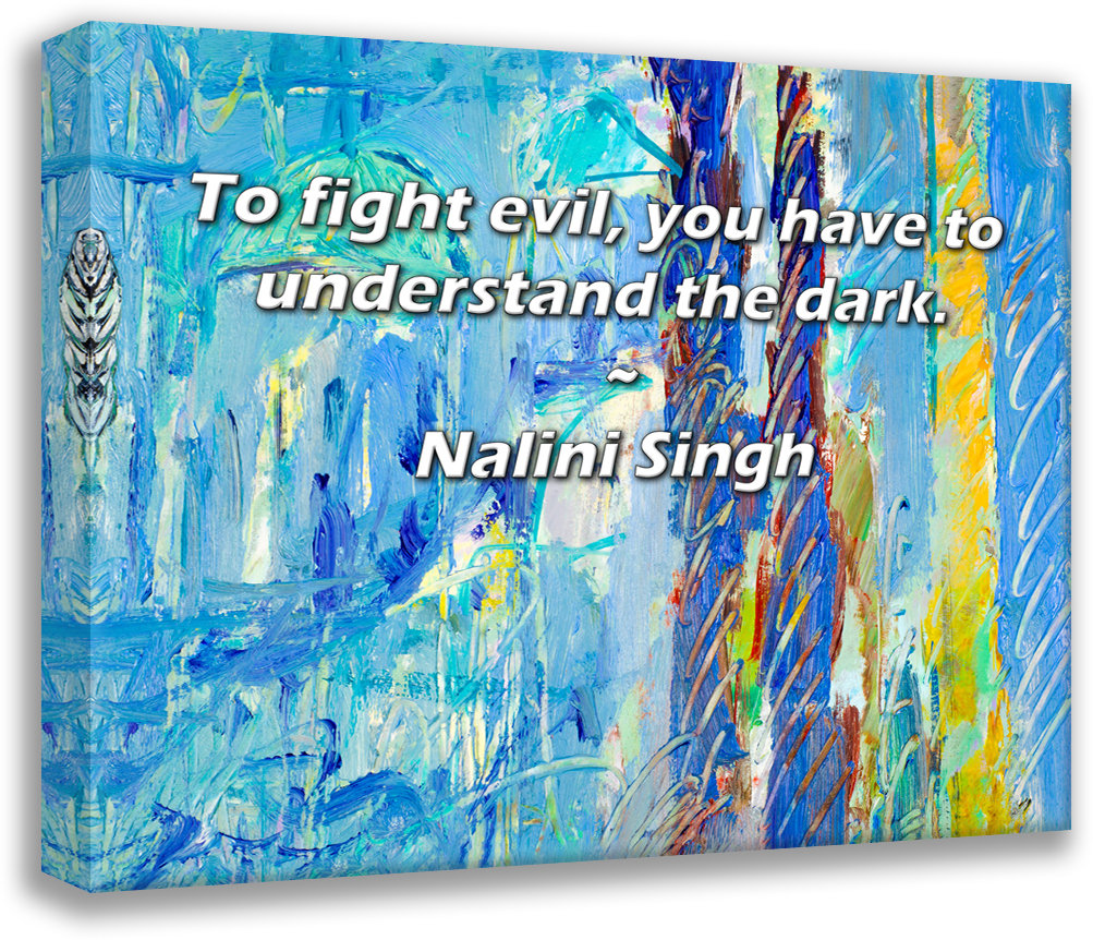 Astoria Grand Artsy Quote "To fight evil, you have to understand the ...