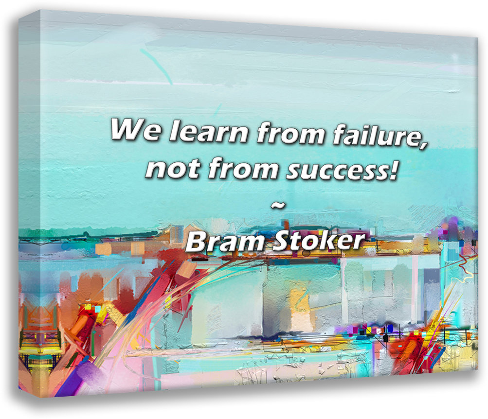 Latitude Run® Artsy Quote "We learn from failure, not from success!" By ...