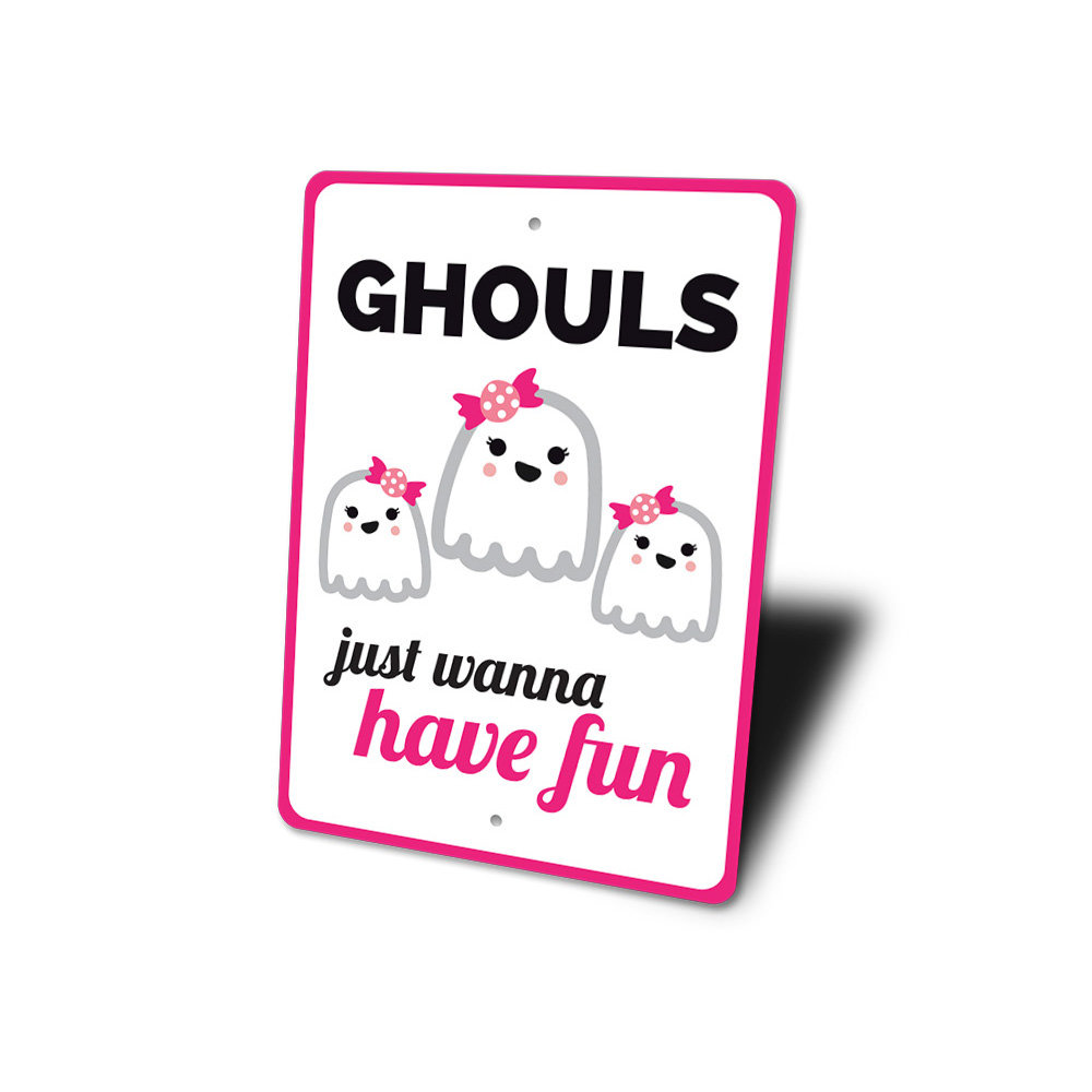 Lizton Sign Shop, Inc Ghouls Just Wanna Have Fun Aluminum Sign | Wayfair