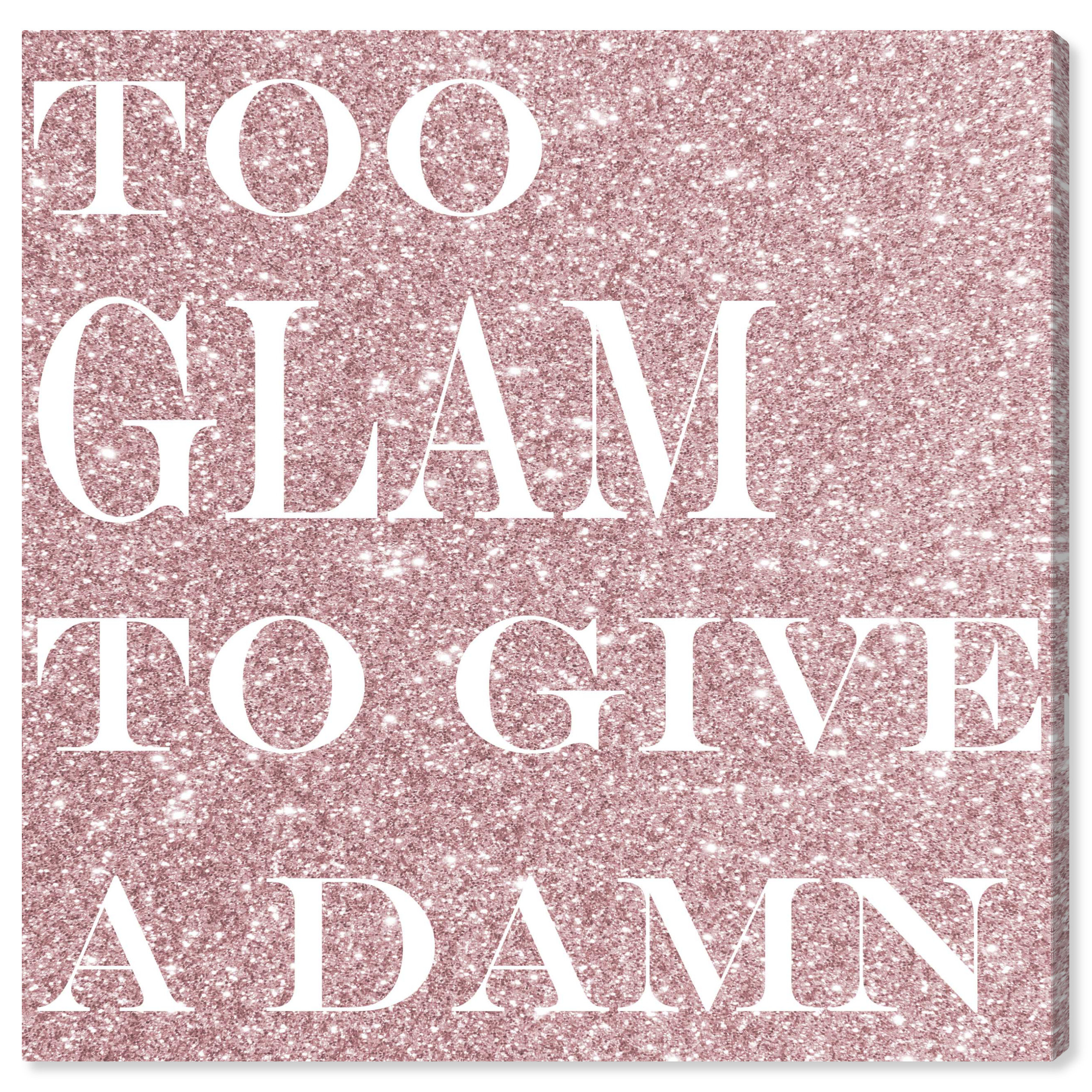 Oliver Gal Prints Too Glam Blush, Glam Sign - Textual Art for Bedroom ...