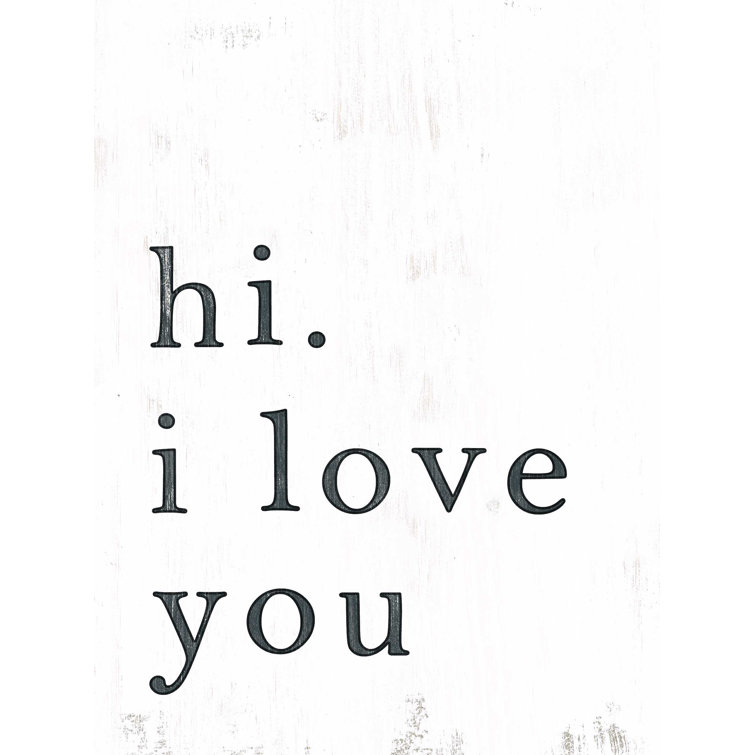 Hokku Designs " Hi I Love You " Print on Canvas - Wayfair Canada