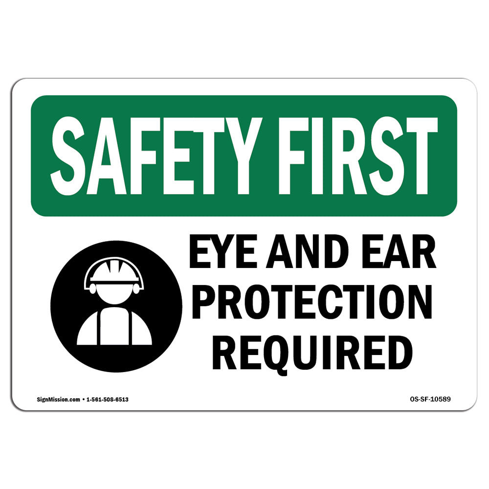 SignMission OSHA SAFETY FIRST Sign - Eye And Ear Protection Required ...