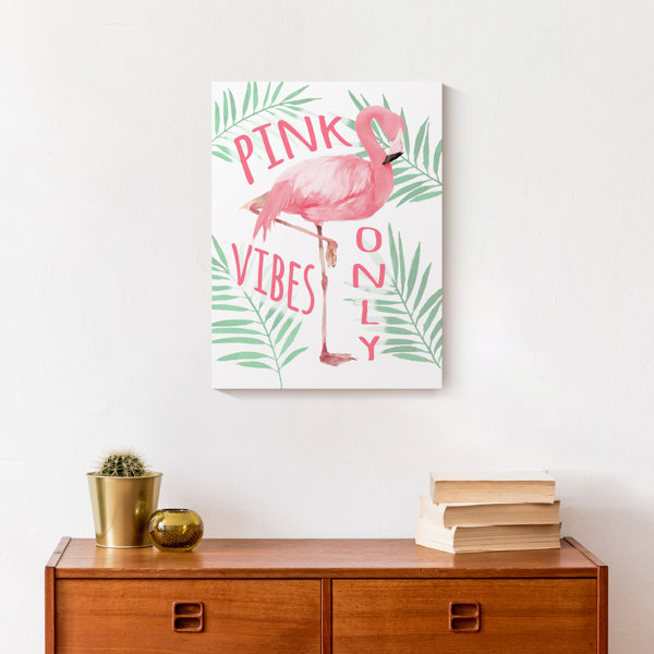 Trinx " Pink Vibes Only " on Canvas - Wayfair Canada