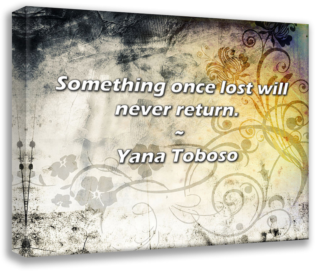 Ophelia & Co. Artsy Quote "Something once lost will never return." By ...