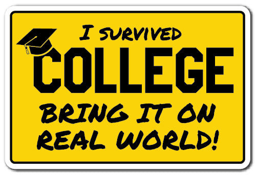 SignMission I Survived College Bring It On Real World SIgn - Wayfair Canada