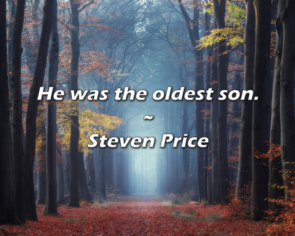Latitude Run® Steven Price Quote: He was the oldest son. | Wayfair