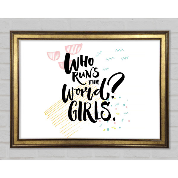 Happy Larry Who Runs The World Girls 1 Framed Print | Wayfair.co.uk