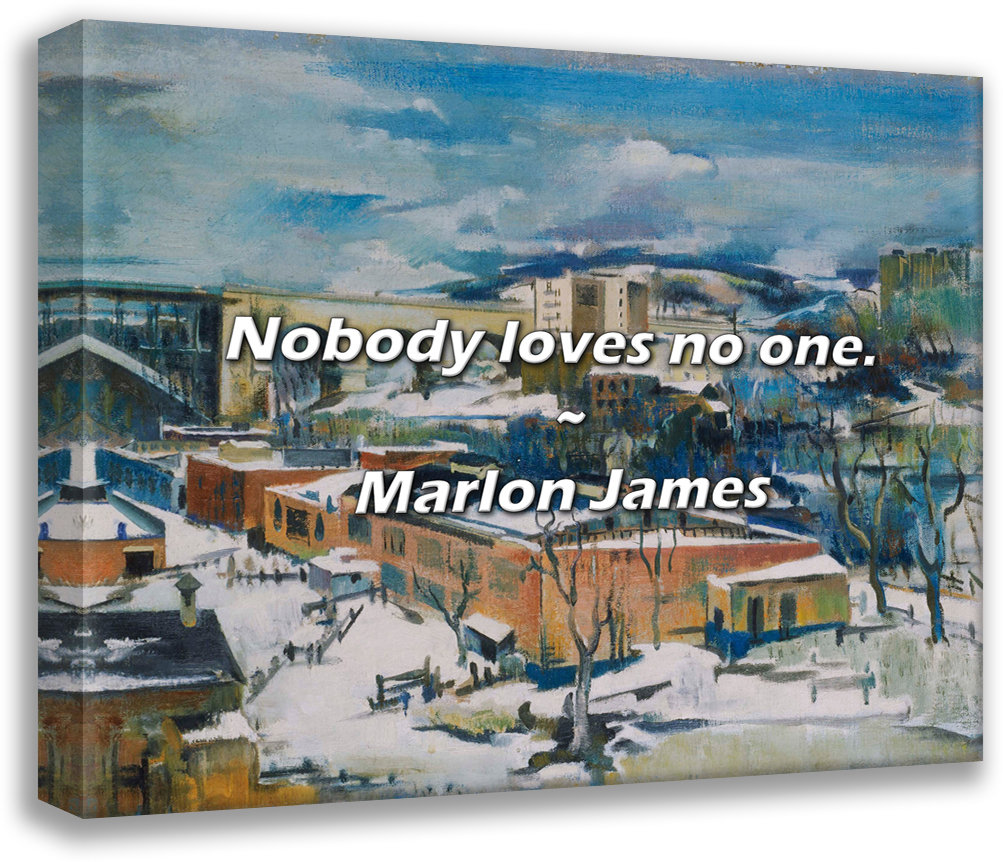 Astoria Grand Artsy Quote "Nobody loves no one." By Marlon James ...