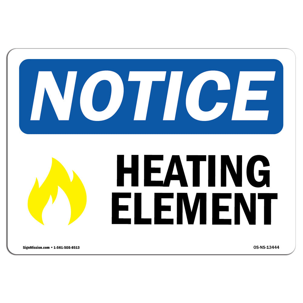 SignMission OSHa Notice - Heating Element Sign With Symbol | Heavy Duty ...