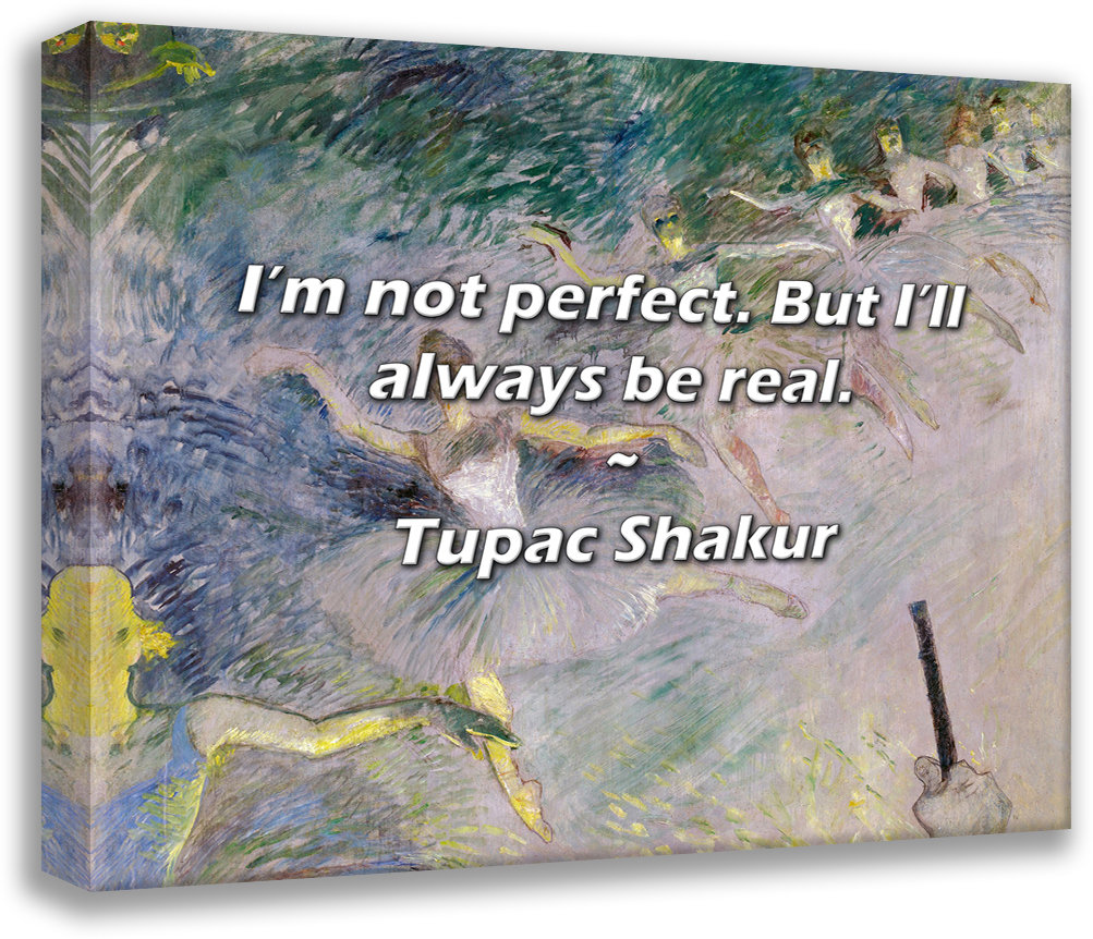 Astoria Grand Artsy Quote "I’m not perfect. But I’ll always be real ...