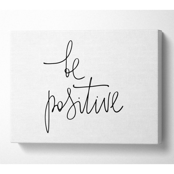 Latitude Run Be Positive - No Frame Print on Canvas | Wayfair.co.uk