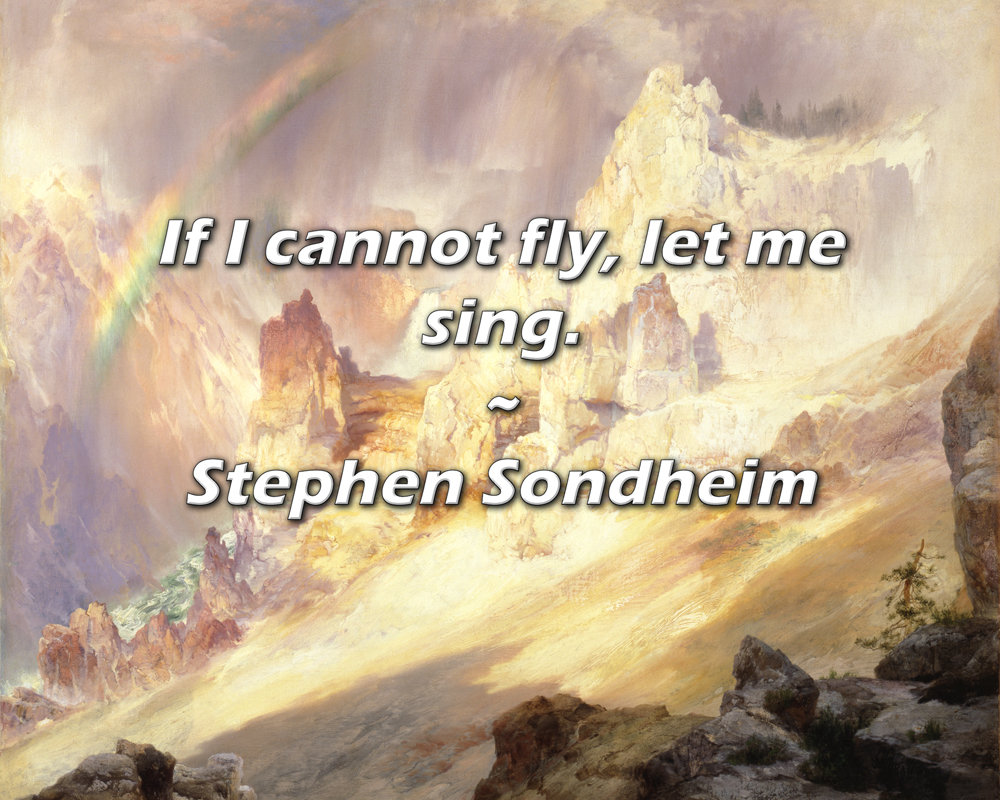 Trinx Stephen Sondheim Quote: If I cannot fly, let me sing. | Wayfair