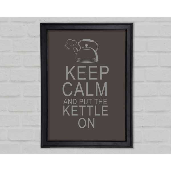 Happy Larry Kitchen Quote Keep Calm And Put The Kettle On Chocolate ...