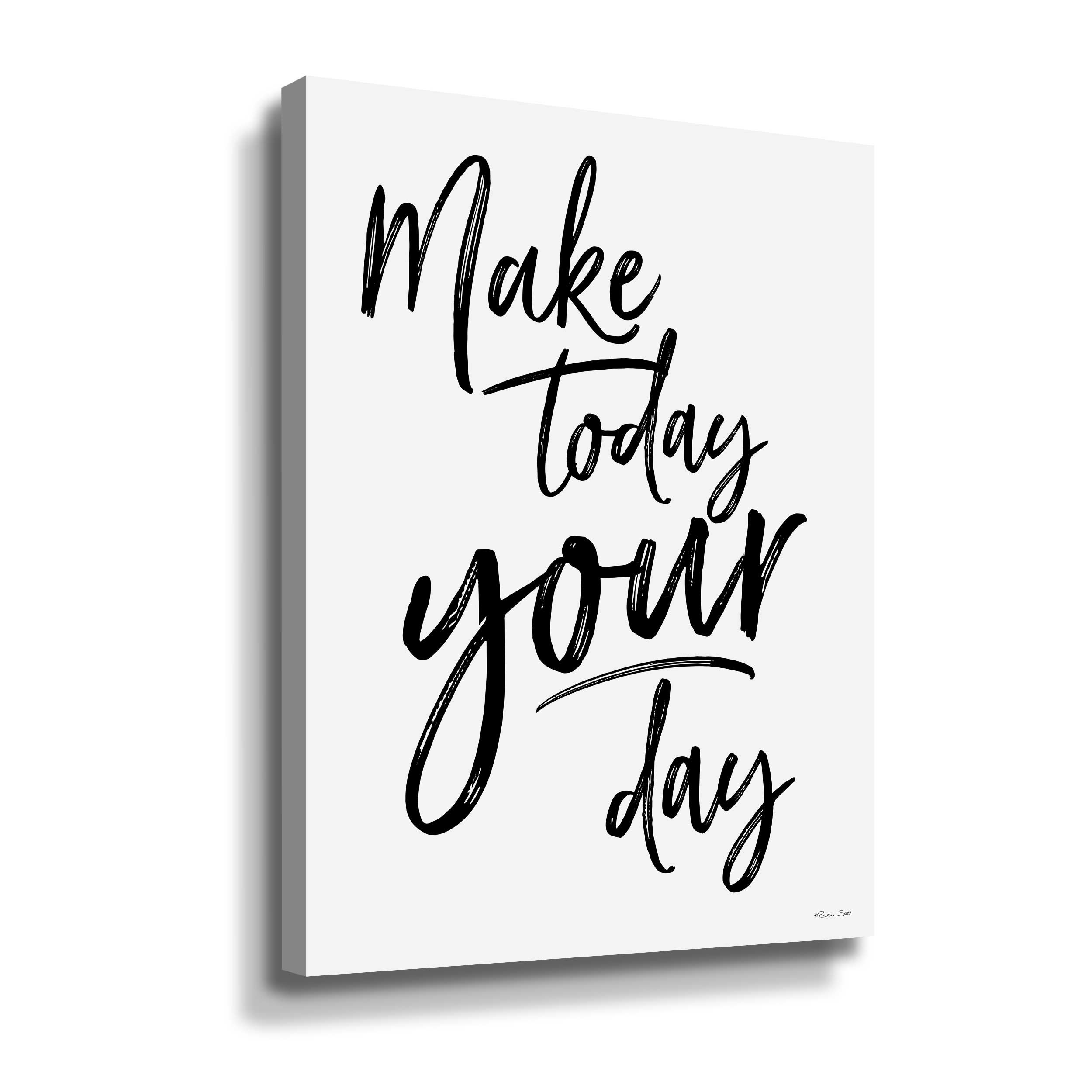 Latitude Run® Make Today Your Day - Textual Art on Canvas | Wayfair