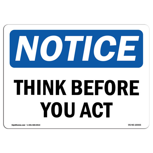 SignMission Think Before You Act Sign | Wayfair