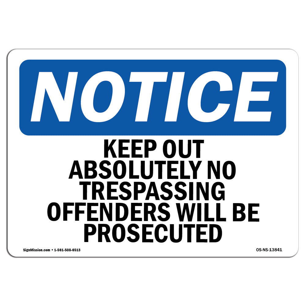 SignMission Osha Notice Keep out Absolutely No Trespassing Offenders ...
