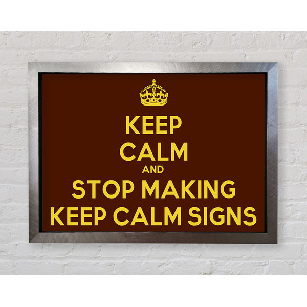 Bright Star Keep Calm Stop Making - Single Picture Frame Print ...