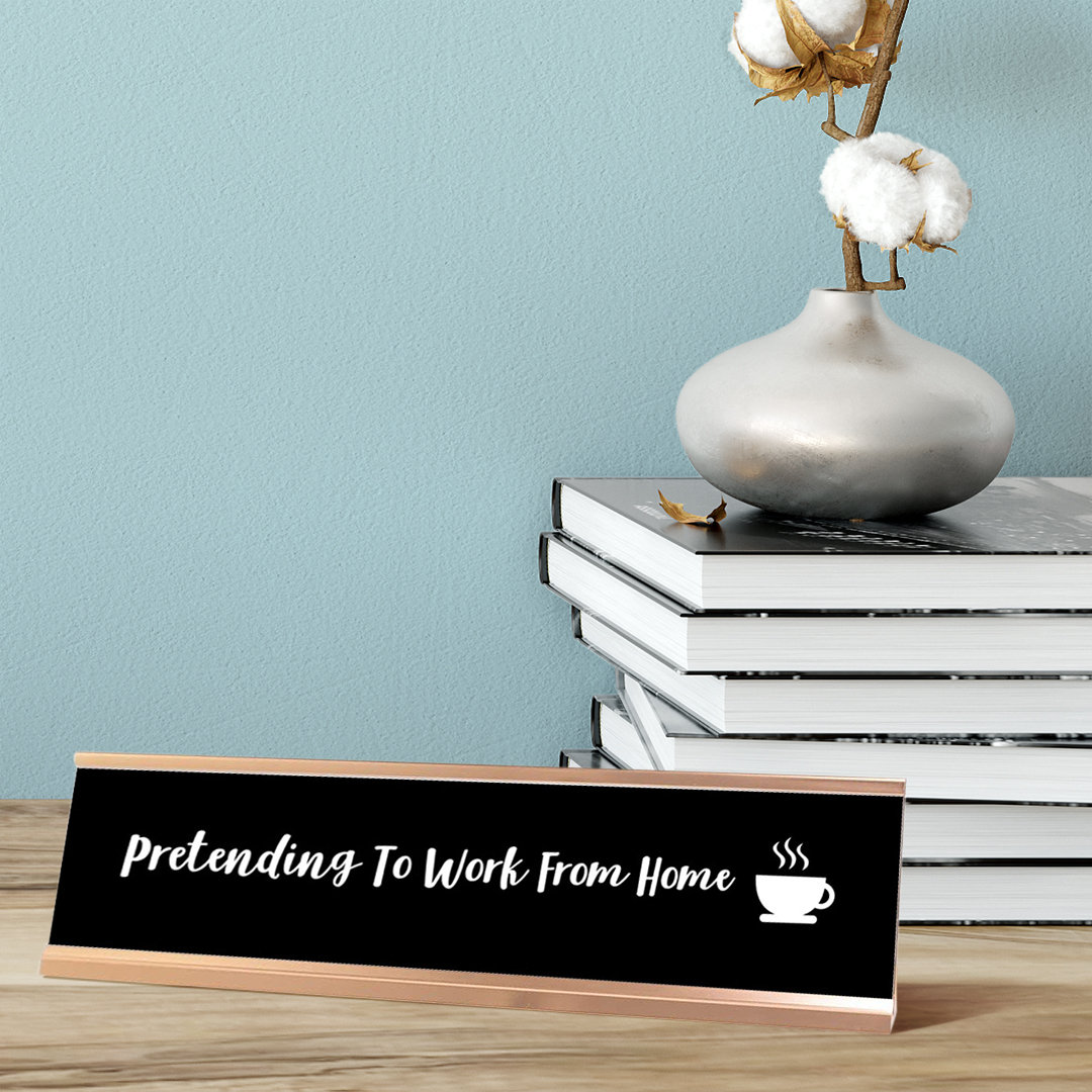 Designs ByLITA Pretending To Work From Home Desk Sign, Novelty ...