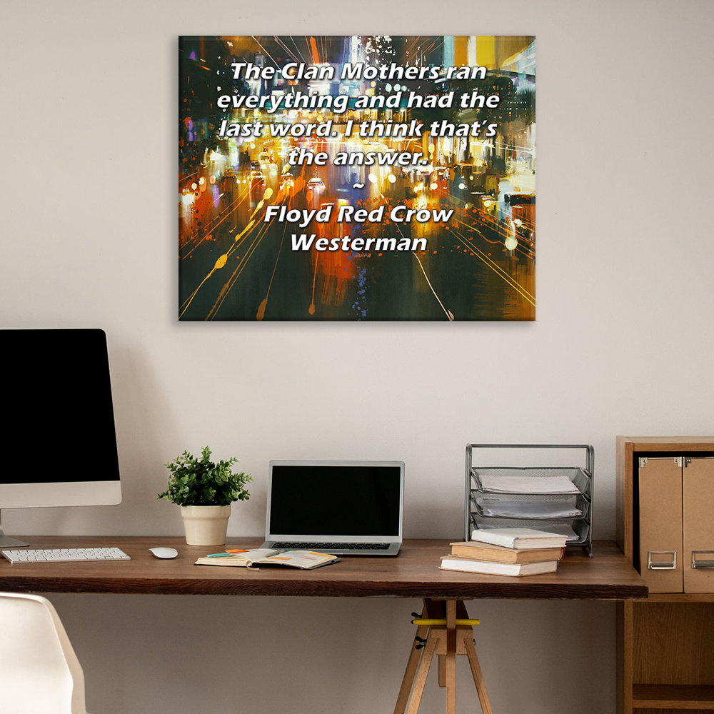 Latitude Run® ArtsyQuotes Gallery Wrapped Canvas By Floyd Red Crow ...