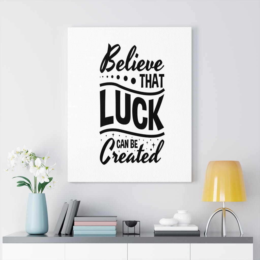 Trinx Inspirational Quote Canvas Believe That Luck Can Be Created Wall ...