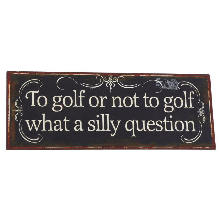 Happy Larry Golf Silly Question Sign | Wayfair.co.uk