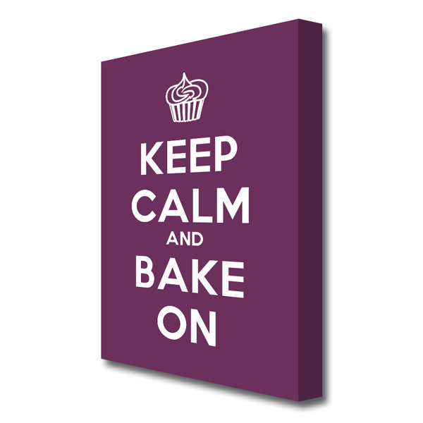 East Urban Home Keep Calm And Bake On - Wrapped Canvas Print | Wayfair ...