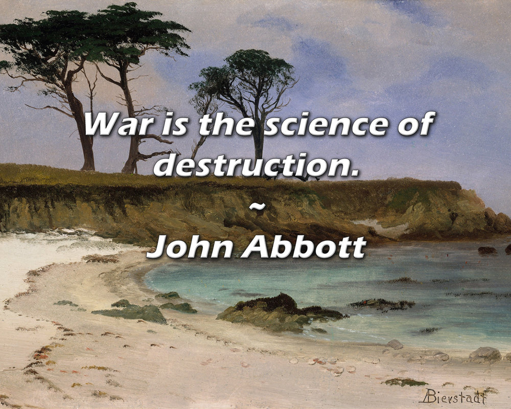 ATX Art Group LLC John Abbott Quote: War is the science of destruction. | Wayfair