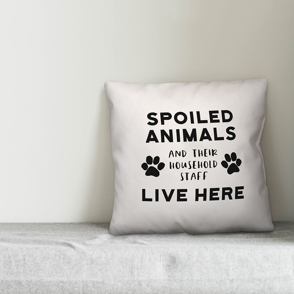 Designs Direct Creative Group Spoiled Animals Live Here Throw Pillow ...