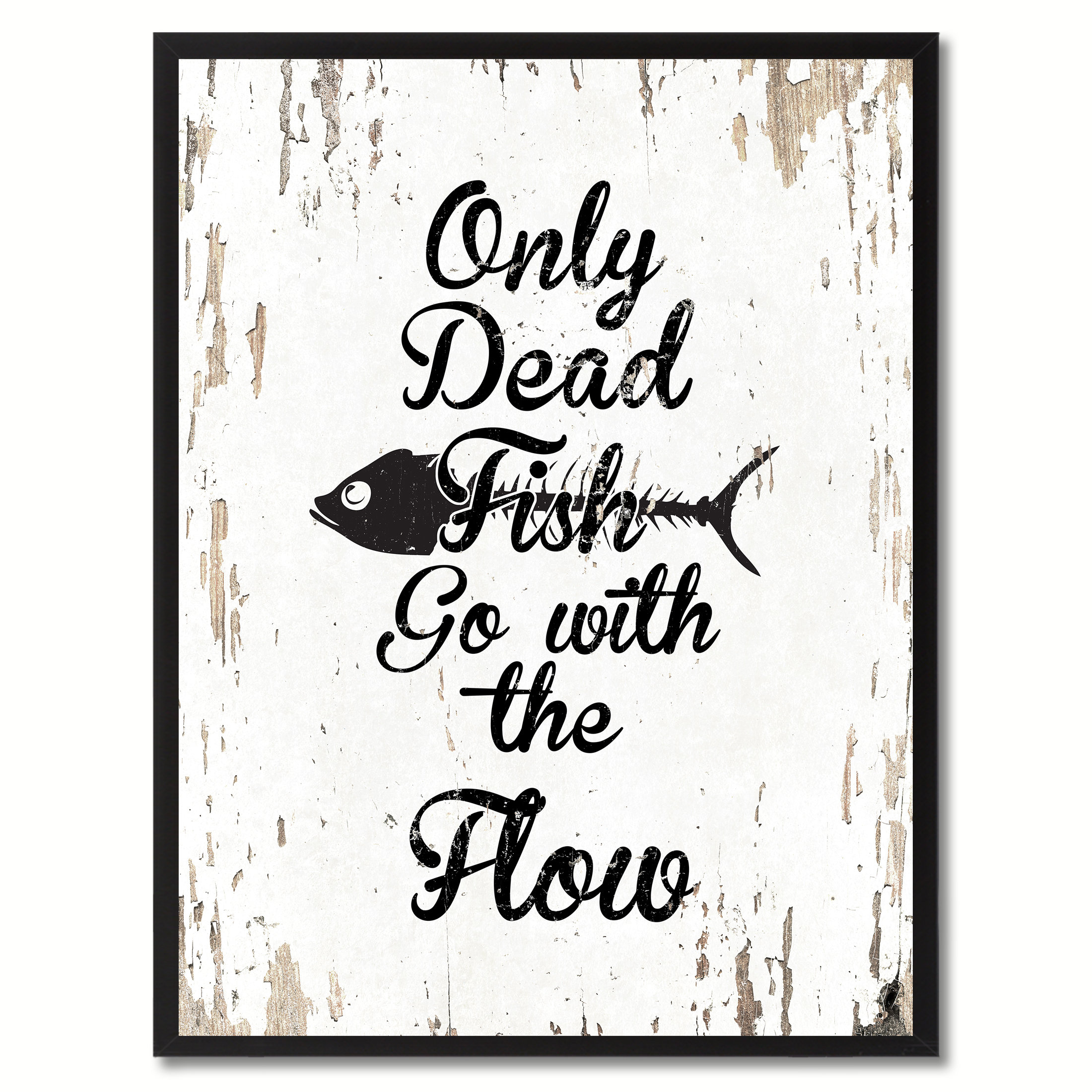 Wrought Studio™ Only Dead Fish Go With The Flow - Picture Frame Textual ...